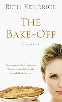 The Bake-Off by Beth Kendrick