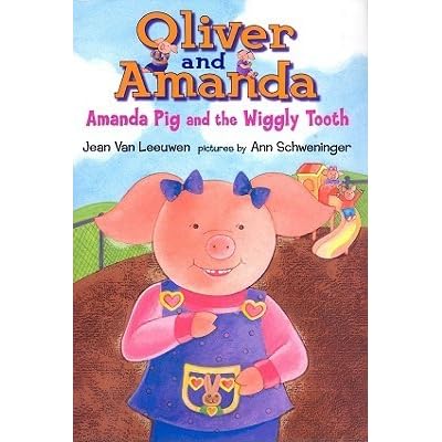 Amanda Pig and the Wiggly Tooth by Jean Van Leeuwen — Reviews ...