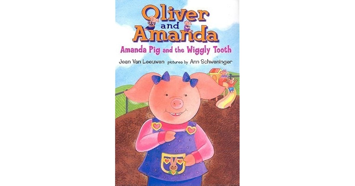 Amanda Pig and the Wiggly Tooth by Jean Van Leeuwen