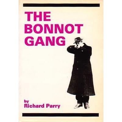 The Bonnot Gang by Richard Parry — Reviews, Discussion, Bookclubs, Lists