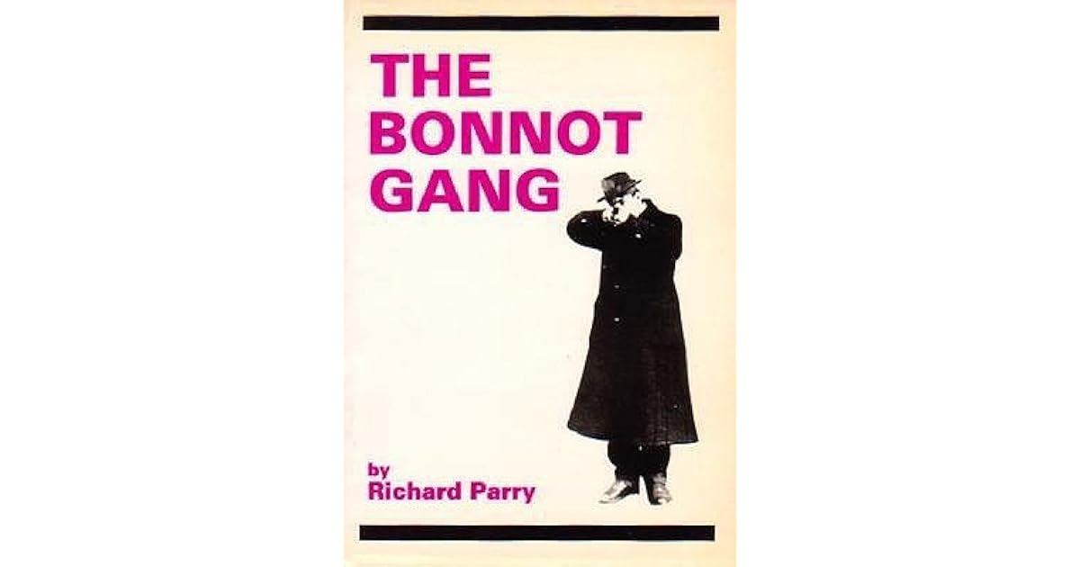 The Bonnot Gang: The Story of the French Illegalists by Richard Parry