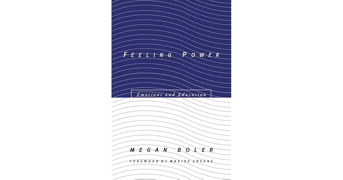 Feeling Power: Emotions and Education by Megan Boler