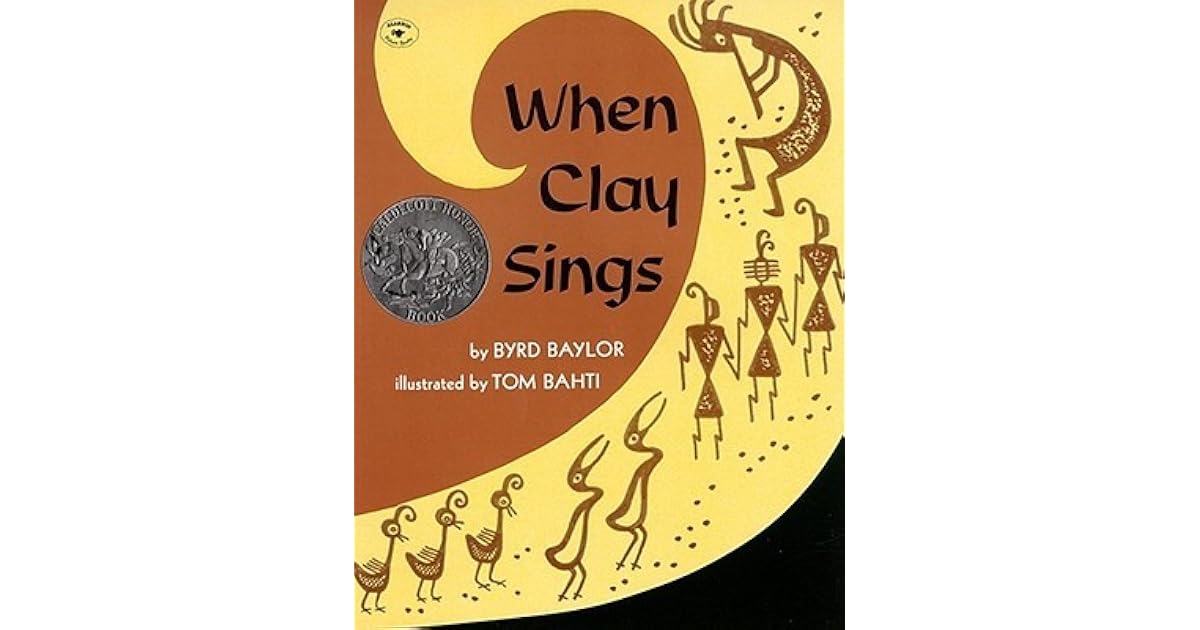 When Clay Sings by Byrd Baylor