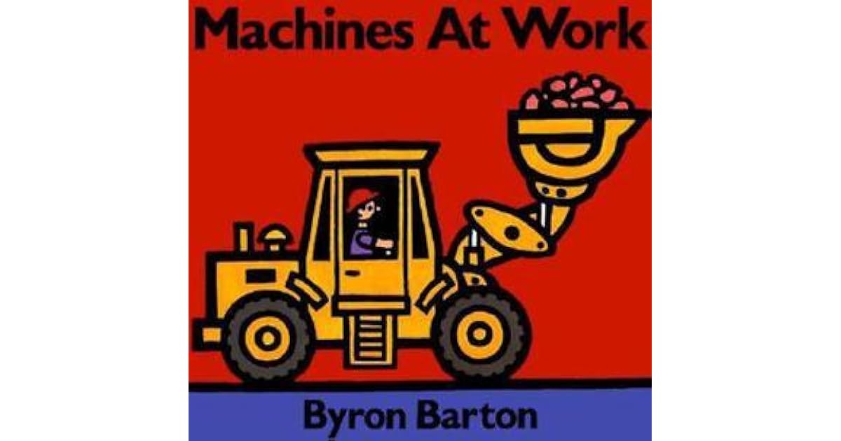 Machines at Work by Byron Barton