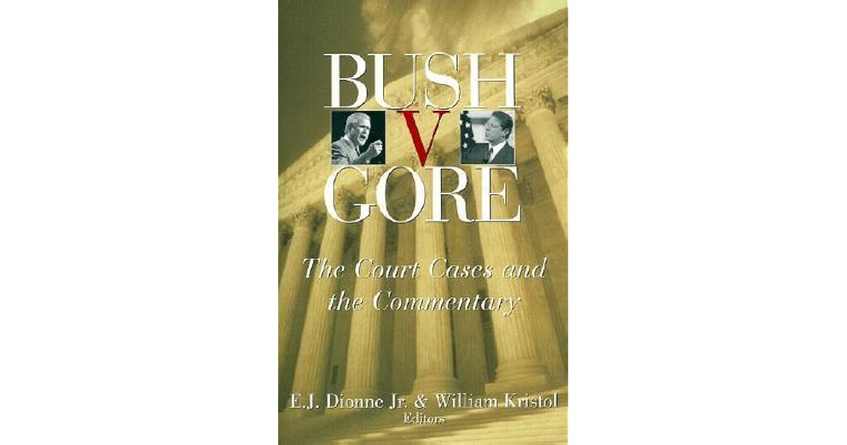 Bush v. Gore: The Court Cases and the Commentary by Kenneth W. Starr