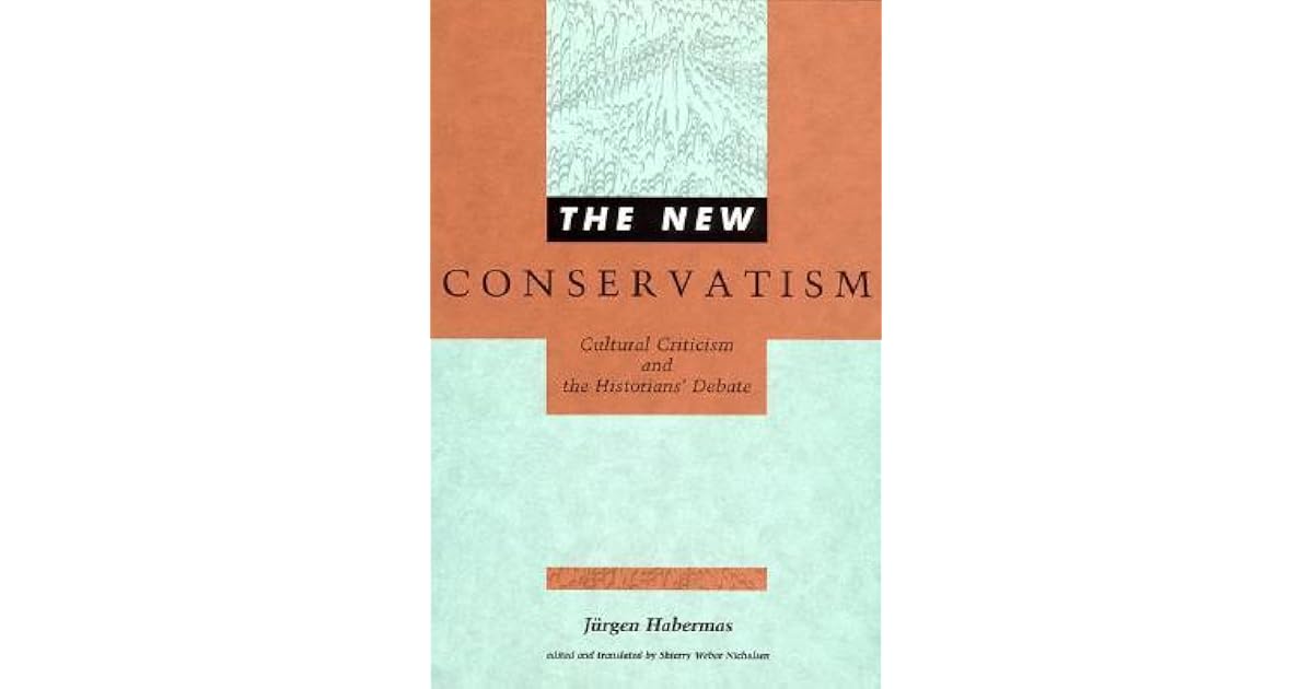 The New Conservatism: Cultural Criticism and the Historians' Debate by ...