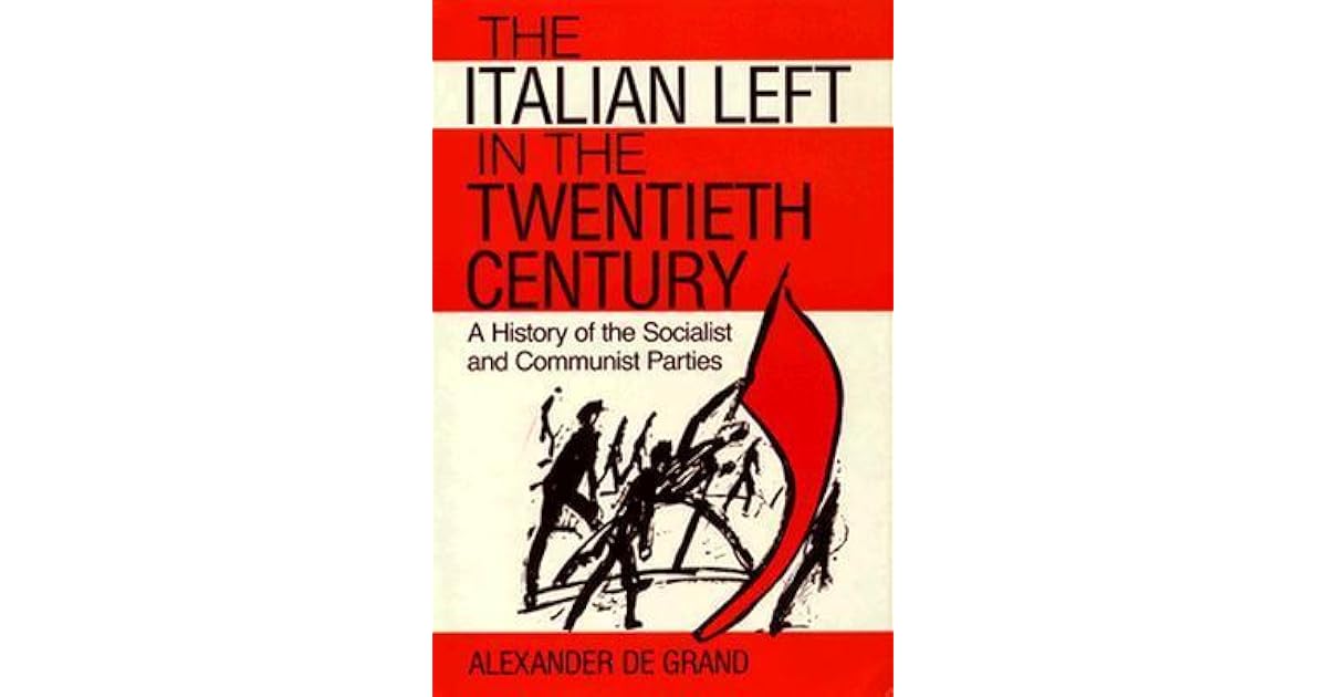 The Italian Left in the Twentieth Century: A History of the Socialist ...