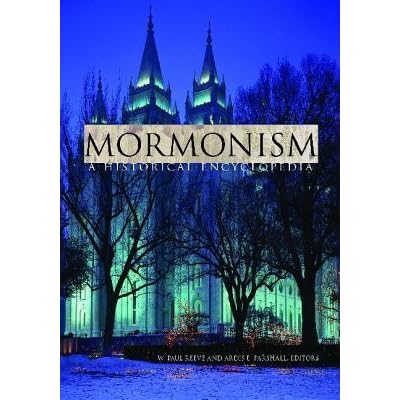 Mormonism: A Historical Encyclopedia by W. Paul Reeve — Reviews ...