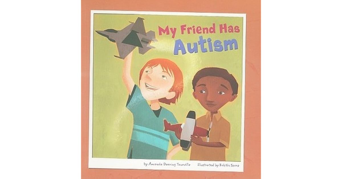 My Friend Has Autism by Amanda Doering Tourville