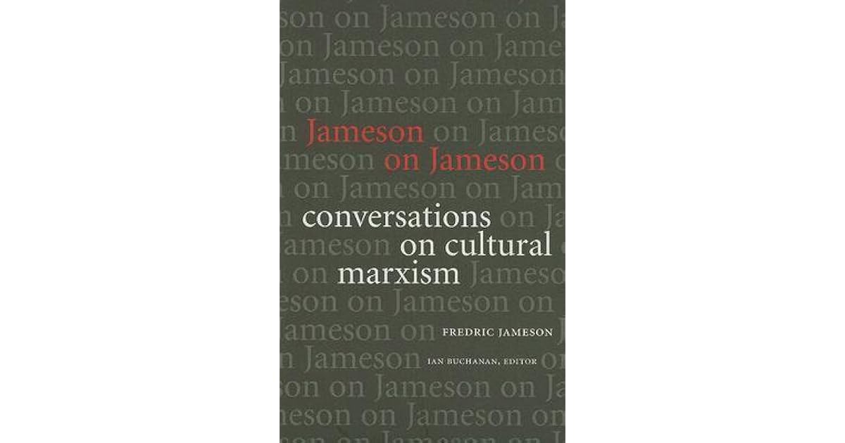 Jameson on Jameson: Conversations on Cultural Marxism by Fredric Jameson
