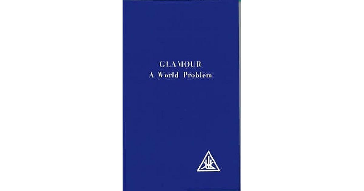 Glamour: A World Problem by Alice A. Bailey