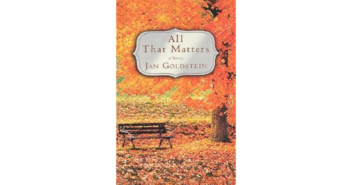 All That Matters by Jan Goldstein