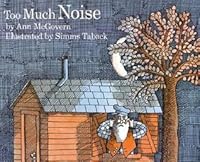 Too Much Noise by Ann McGovern