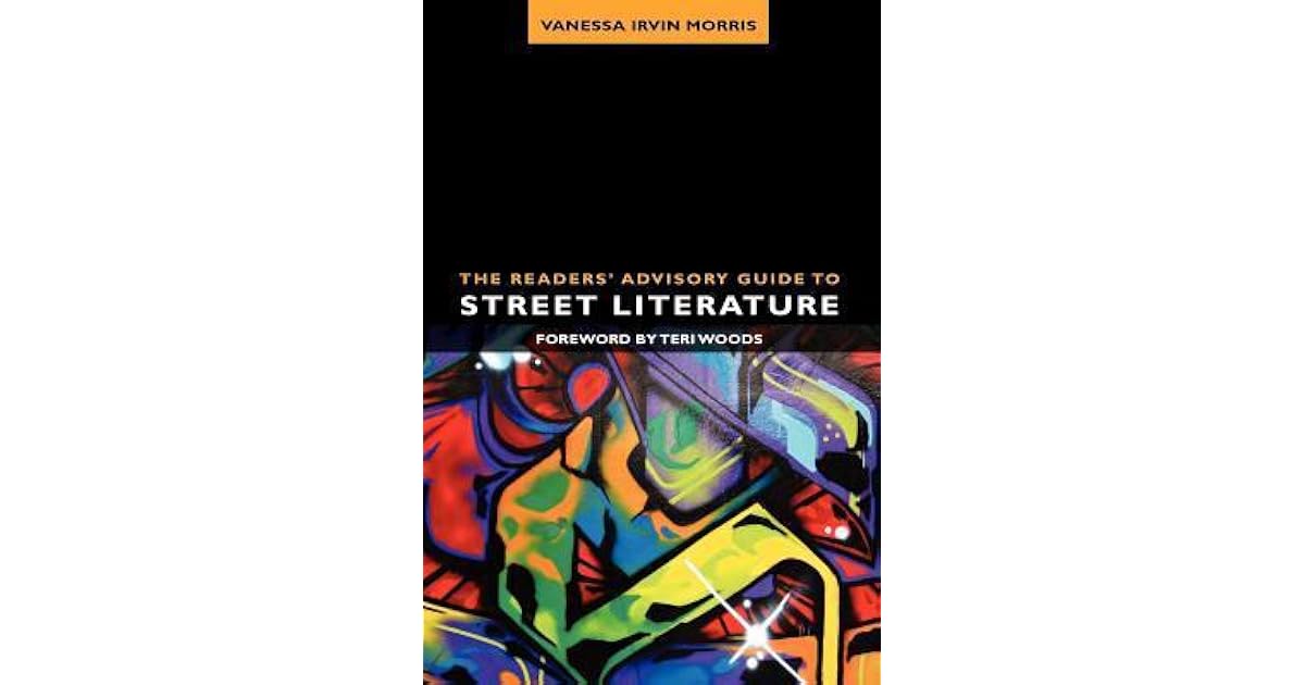 The Readers' Advisory Guide to Street Literature by Vanessa Irvin Morris