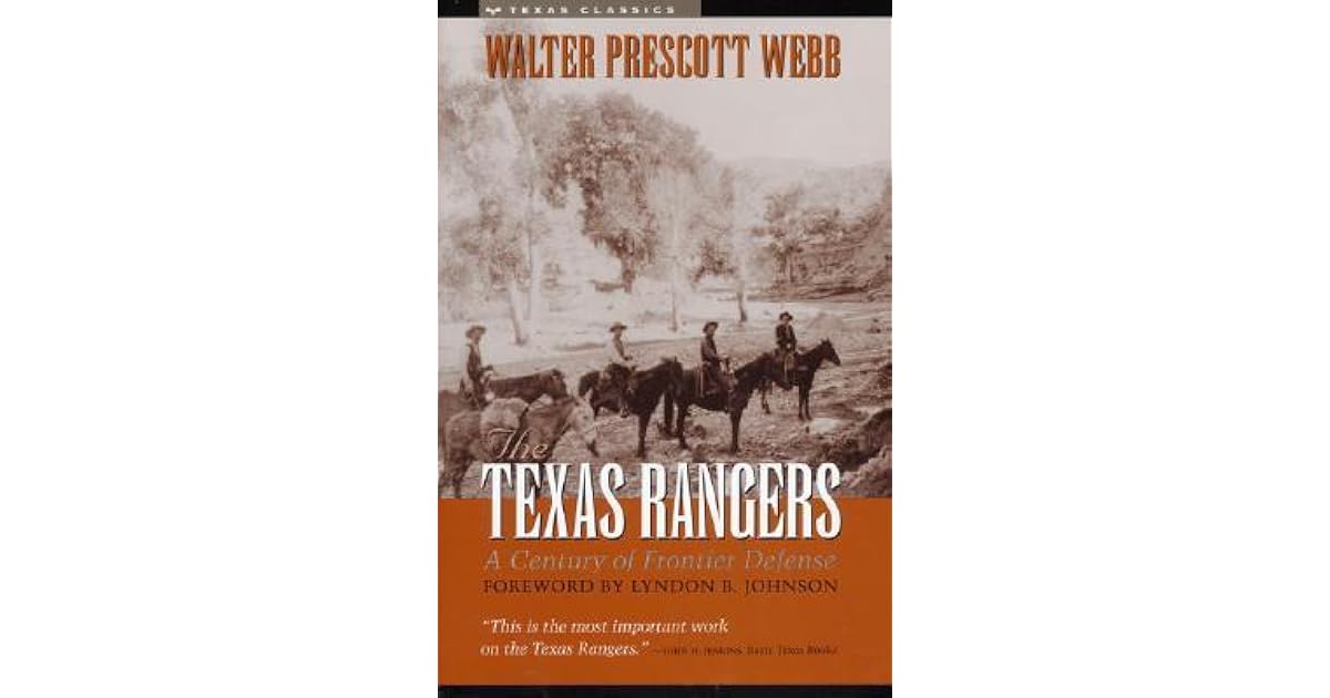 The Texas Rangers: A Century of Frontier Defense by Walter Prescott Webb