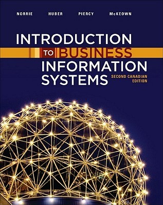 Introduction to Business Information Systems by James Norrie