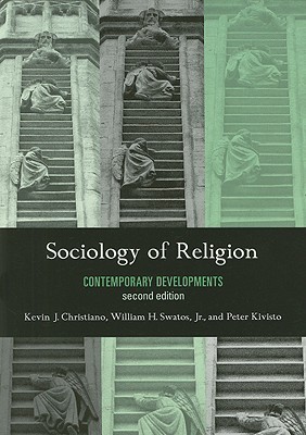 Sociology of Religion: Contemporary Developments by Kevin J. Christiano