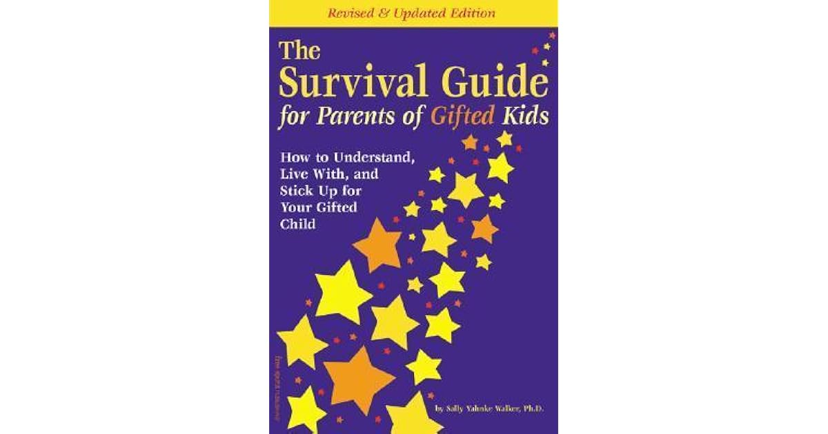 The Survival Guide for Parents of Gifted Kids: How to Understand, Live ...