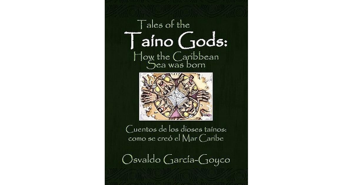 Tales of the Taino Gods/Cuentos de Los Dioses Tainos by Osvaldo Garcia ...