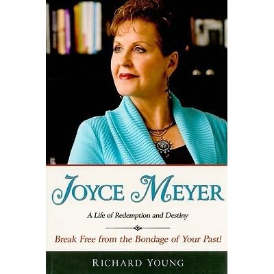 Joyce Meyer: A Life of Redemption and Destiny by Richard Young ...