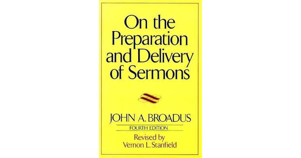 On the Preparation and Delivery of Sermons by John Albert Broadus