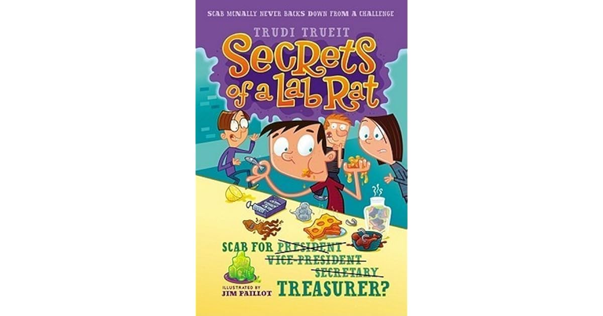 Scab for Treasurer? by Trudi Trueit