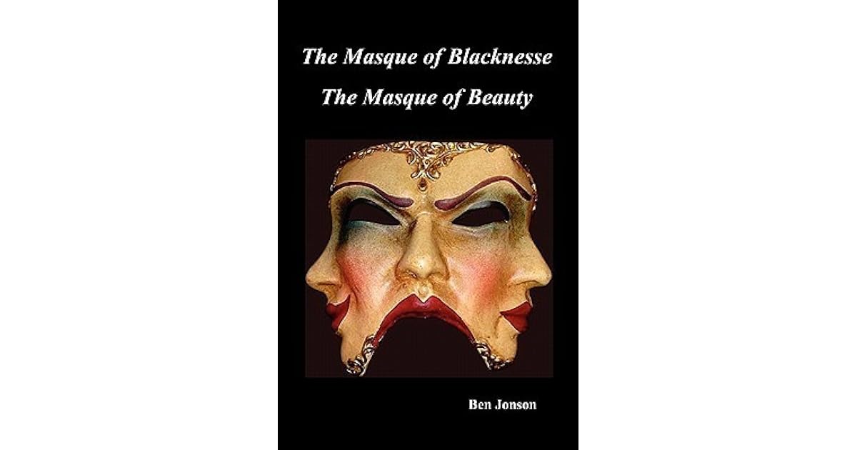 Masque of Blacknesse. Masque of Beauty. by Ben Jonson