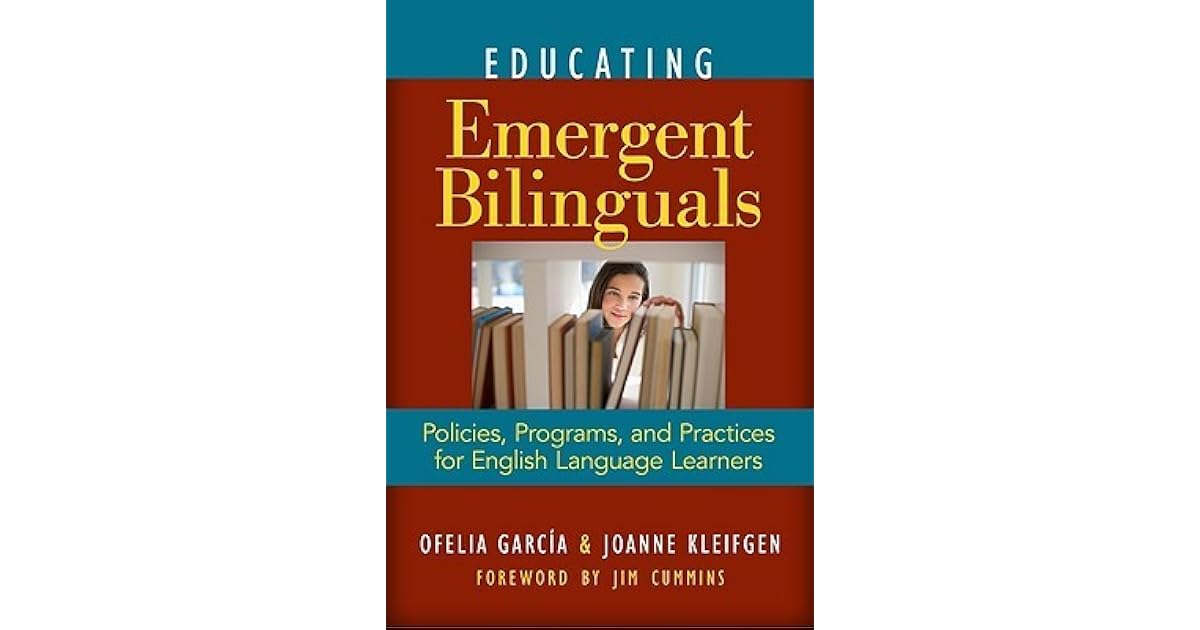 Educating Emergent Bilinguals: Policies, Programs, and Practices for ...