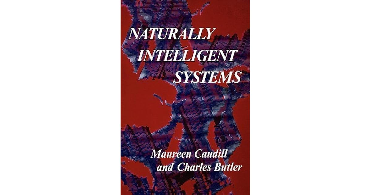 Naturally Intelligent Systems by Maureen Caudill