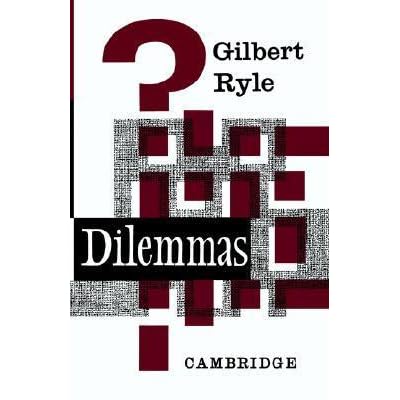 Dilemmas: The Tarner Lectures 1953 by Gilbert Ryle — Reviews ...