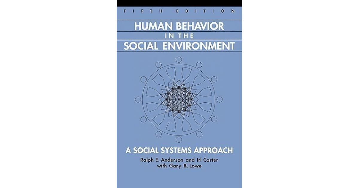 Human Behavior in the Social Environment: A Social Systems Approach ...
