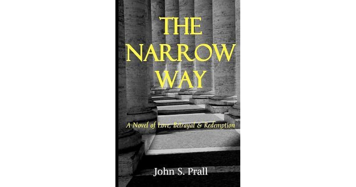 The Narrow Way by John S. Prall