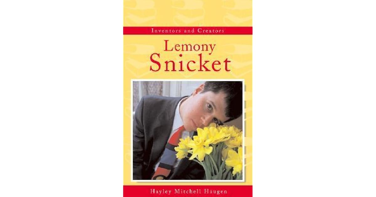 Daniel Handler: The Real Lemony Snicket by Hayley Mitchell Haugen