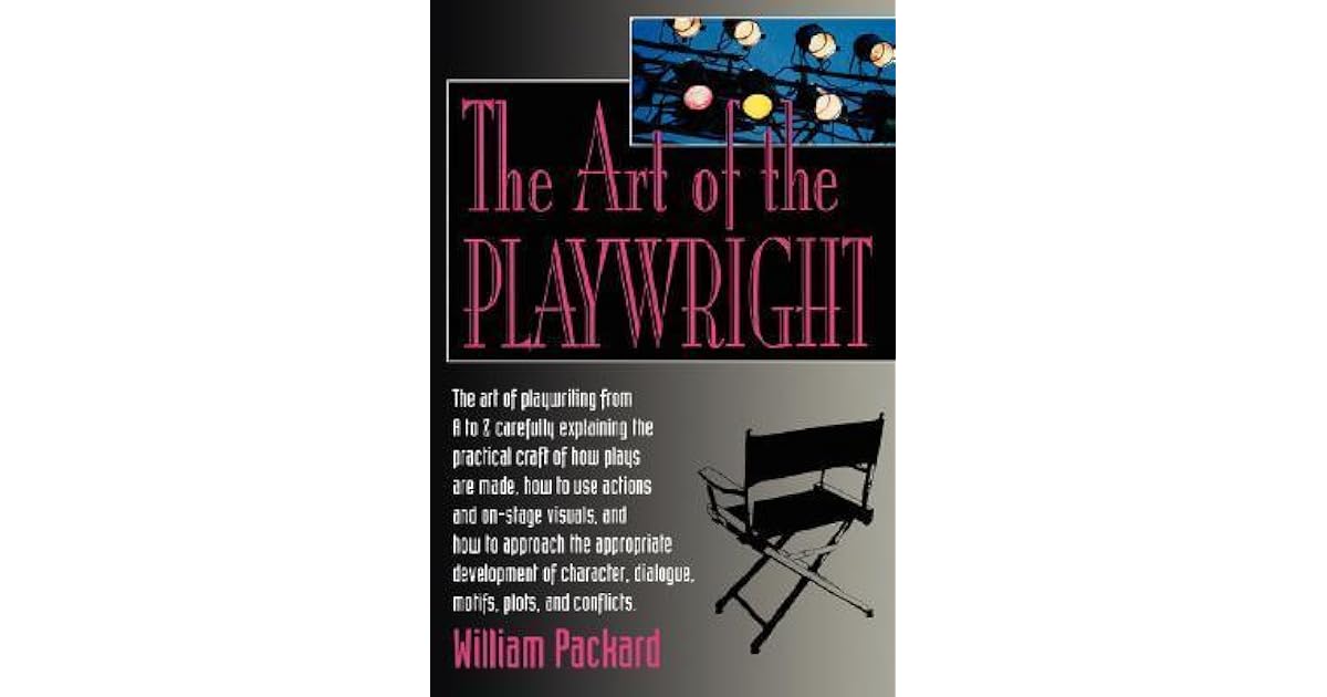 The Art of the Playwright by William Packard