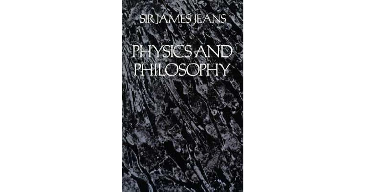 Physics and Philosophy by James Hopwood Jeans