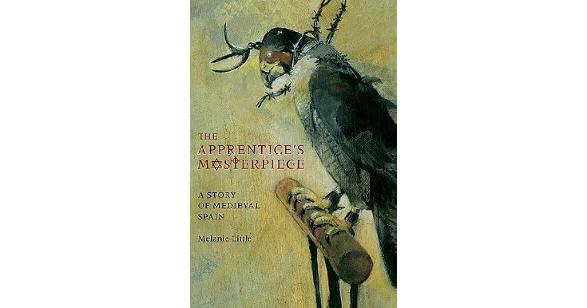 The Apprentice's Masterpiece: A Story of Medieval Spain by Melanie Little