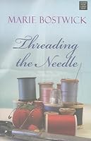 Threading the Needle (Cobbled Court Quilts, #4) by Marie Bostwick