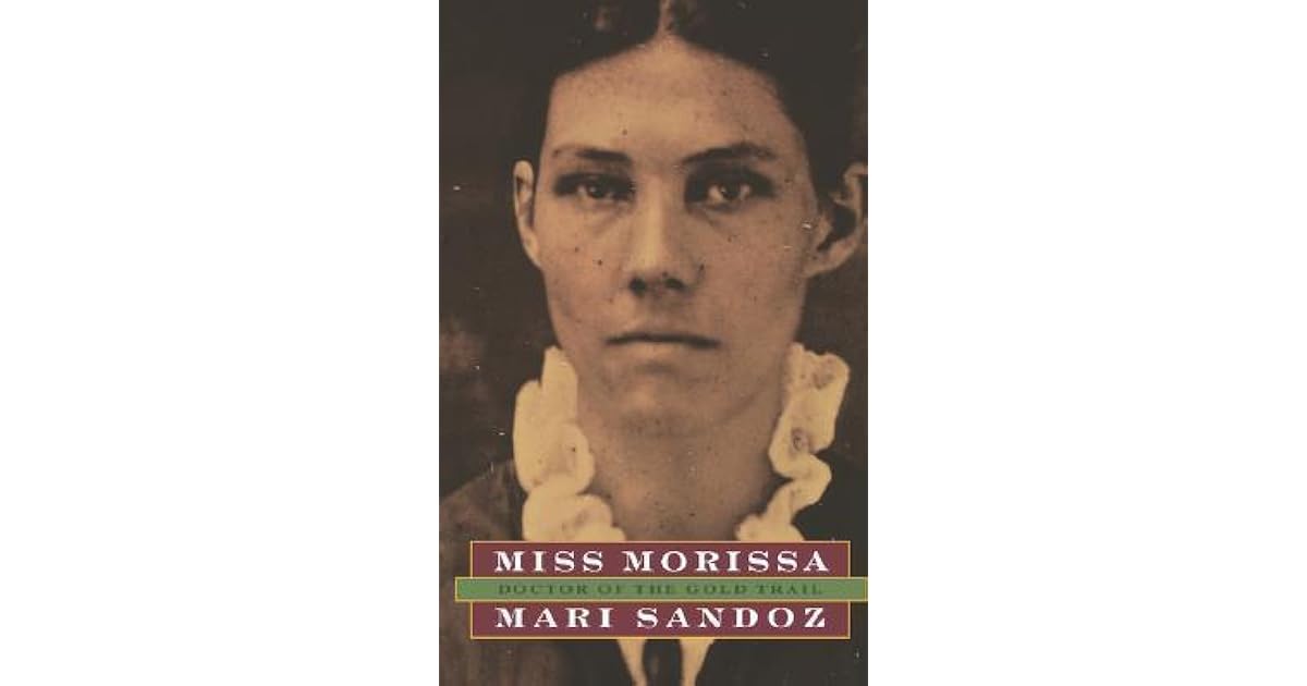 Miss Morissa: Doctor of the Gold Trail by Mari Sandoz