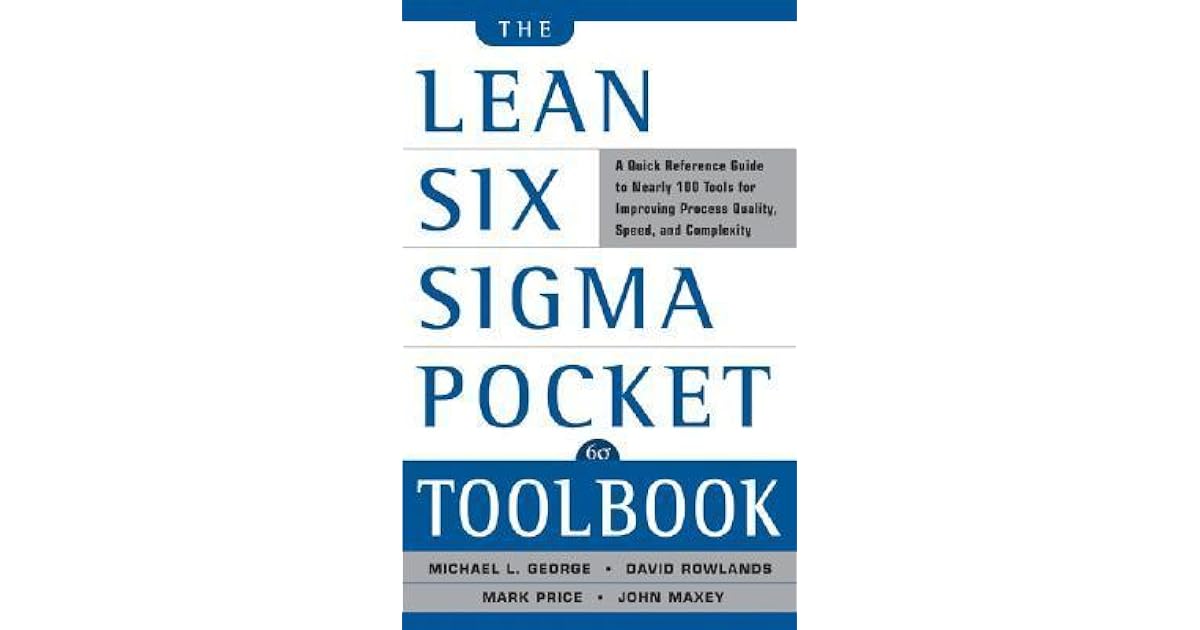 The Lean Six SIGMA Pocket Toolbook: A Quick Reference Guide to Nearly ...
