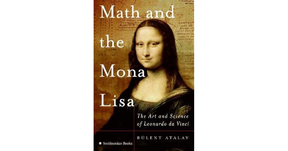 Math and the Mona Lisa: The Art and Science of Leonardo Da Vinci by ...