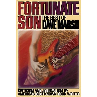 Fortunate Son: The Best of Dave Marsh by Dave Marsh — Reviews ...