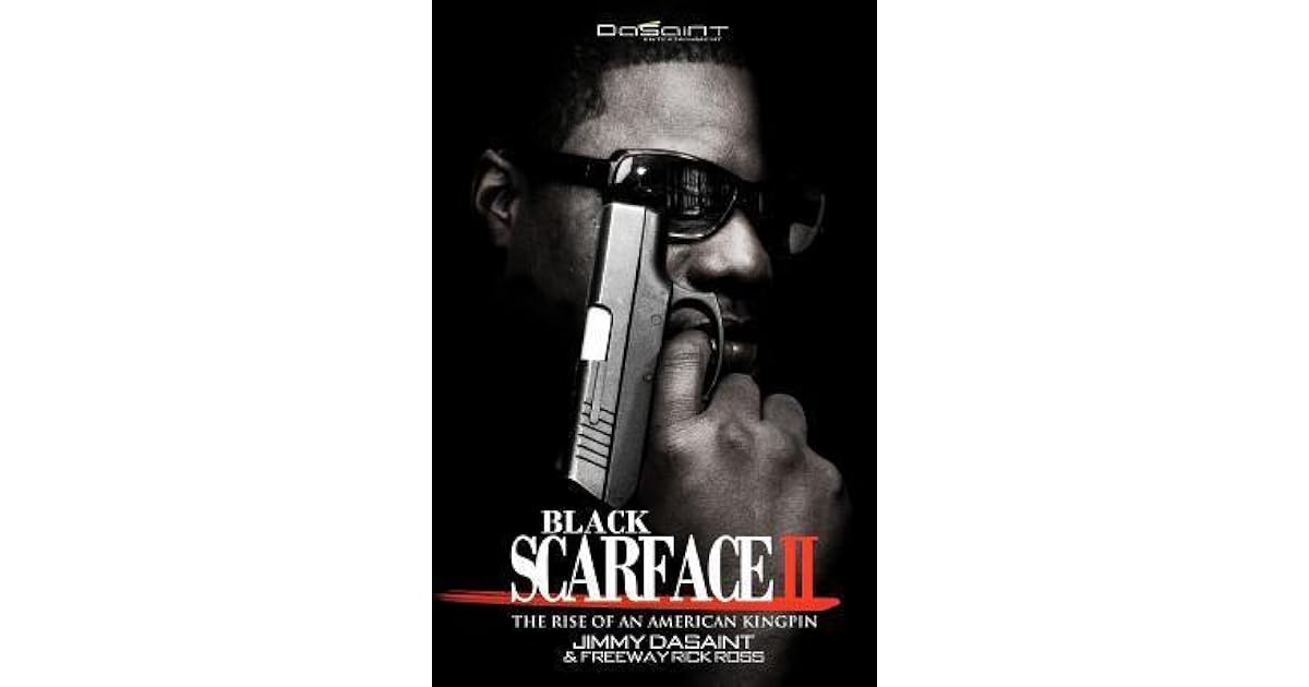 Black Scarface II The Rise Of An American Kingpin by Jimmy DaSaint