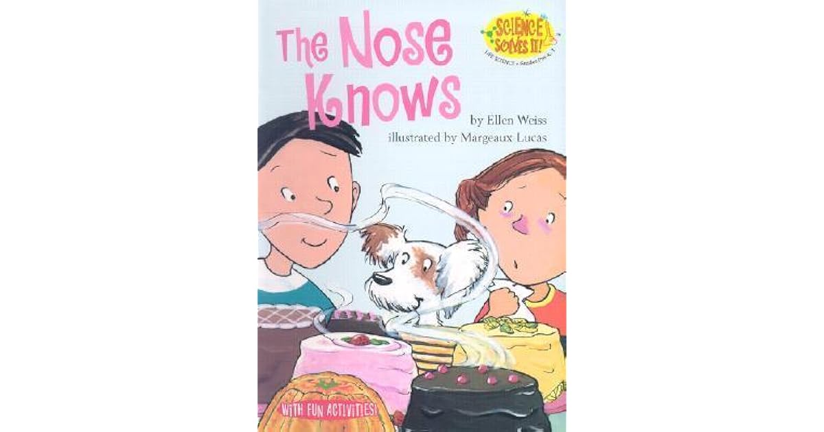 The Nose Knows by Ellen Weiss