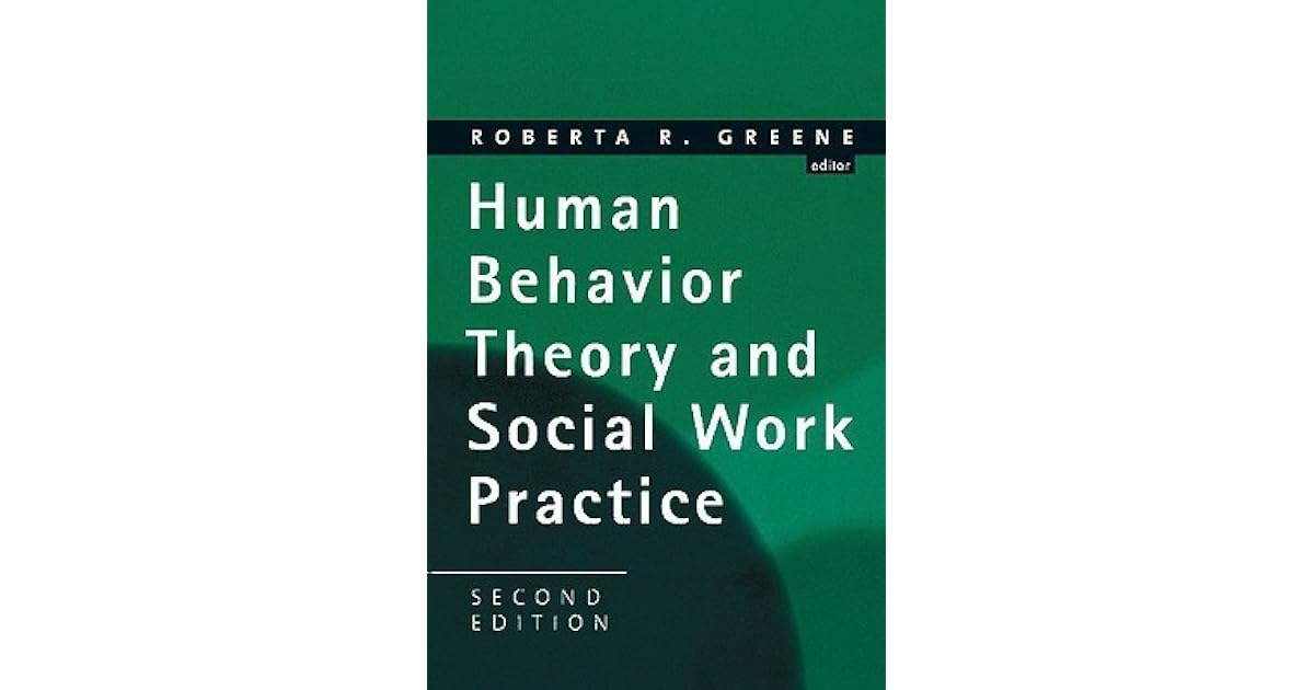 Human Behavior Theory and Social Work Practice by Roberta Greene