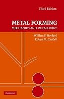 Metal Forming: Mechanics and Metallurgy by William F. Hosford
