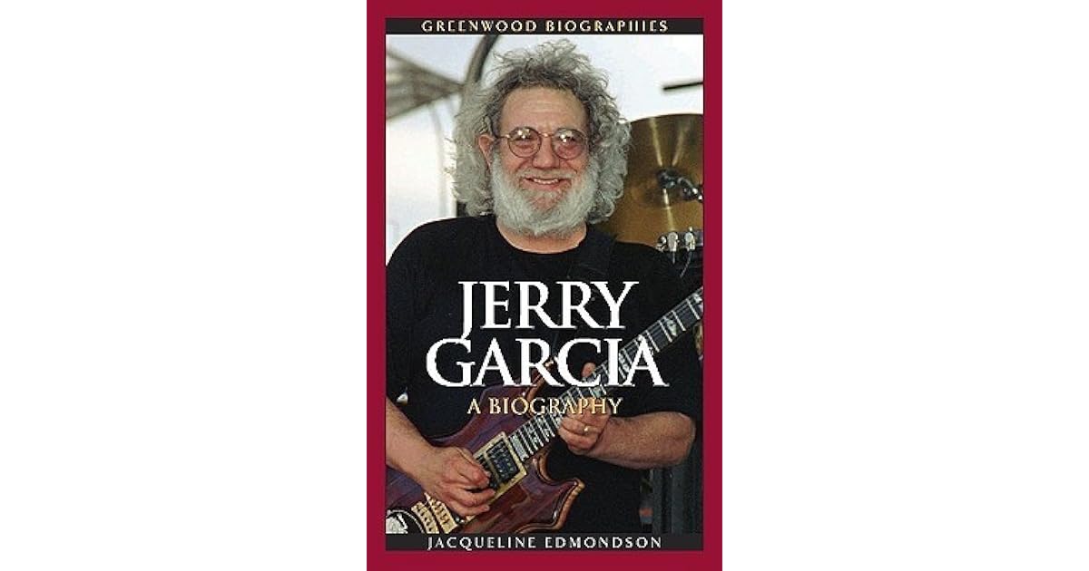 Jerry Garcia: A Biography by Jacqueline Edmondson