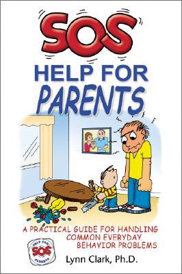 SOS: Help for Parents by Lynn Clark