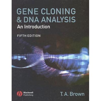 Gene Cloning and DNA Analysis: An Introduction by T.A. Brown — Reviews ...
