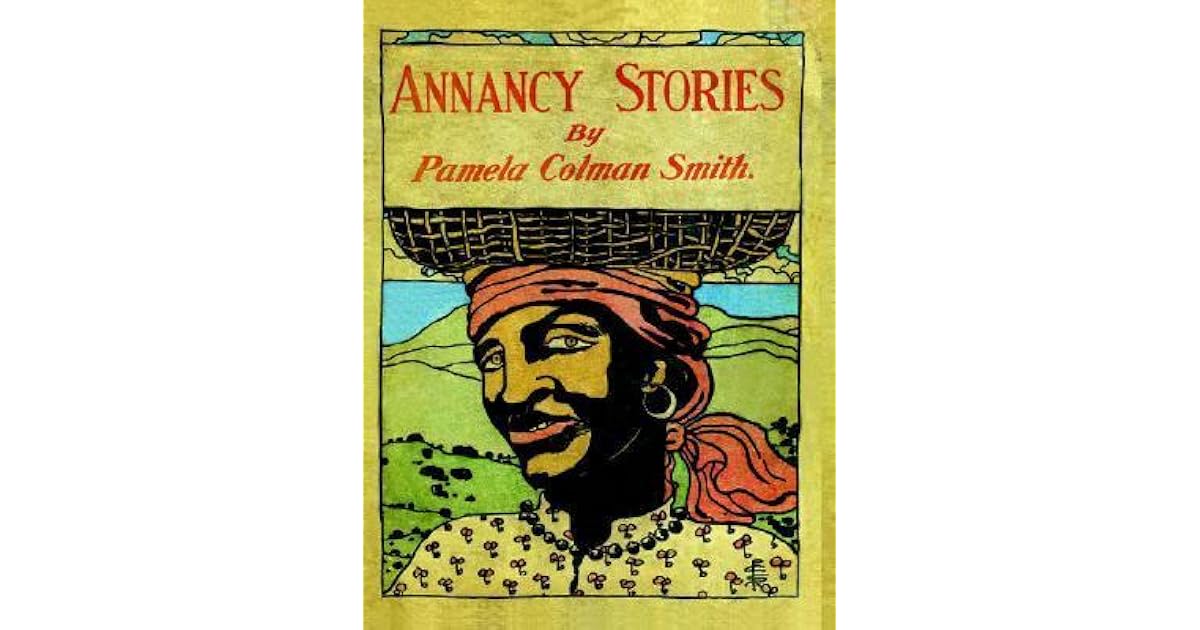 Annancy Stories by Pamela Colman Smith by Pamela Colman Smith