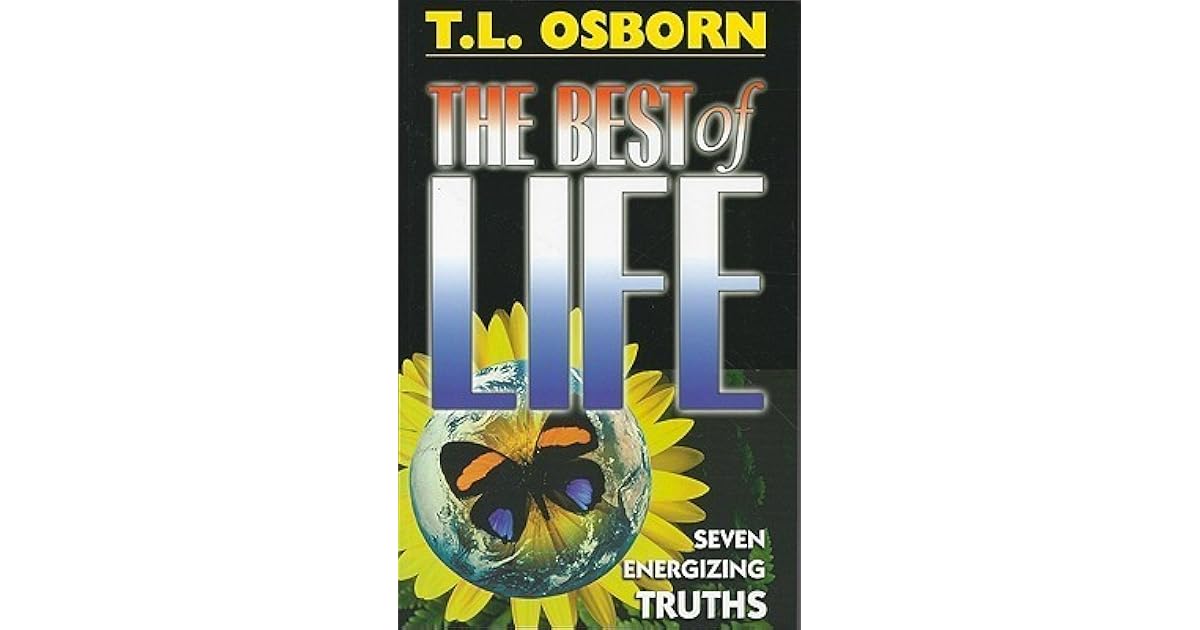 The Best of Life by T.L. Osborn